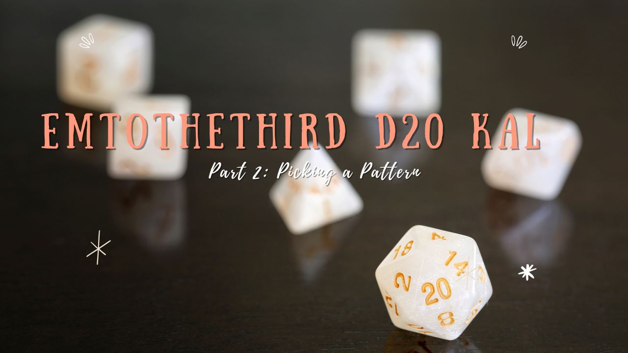 D20 KAL Pt. 2: Finding a pattern! – Emtothethird Yarn Co.